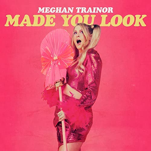 ‘Made You Look’ – Meghan Trainor | Pop Gazette